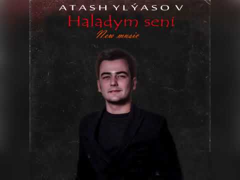 Eldar Ahmedow Haladym seni 2022 Atash Ylýasow Haladym seni 2022