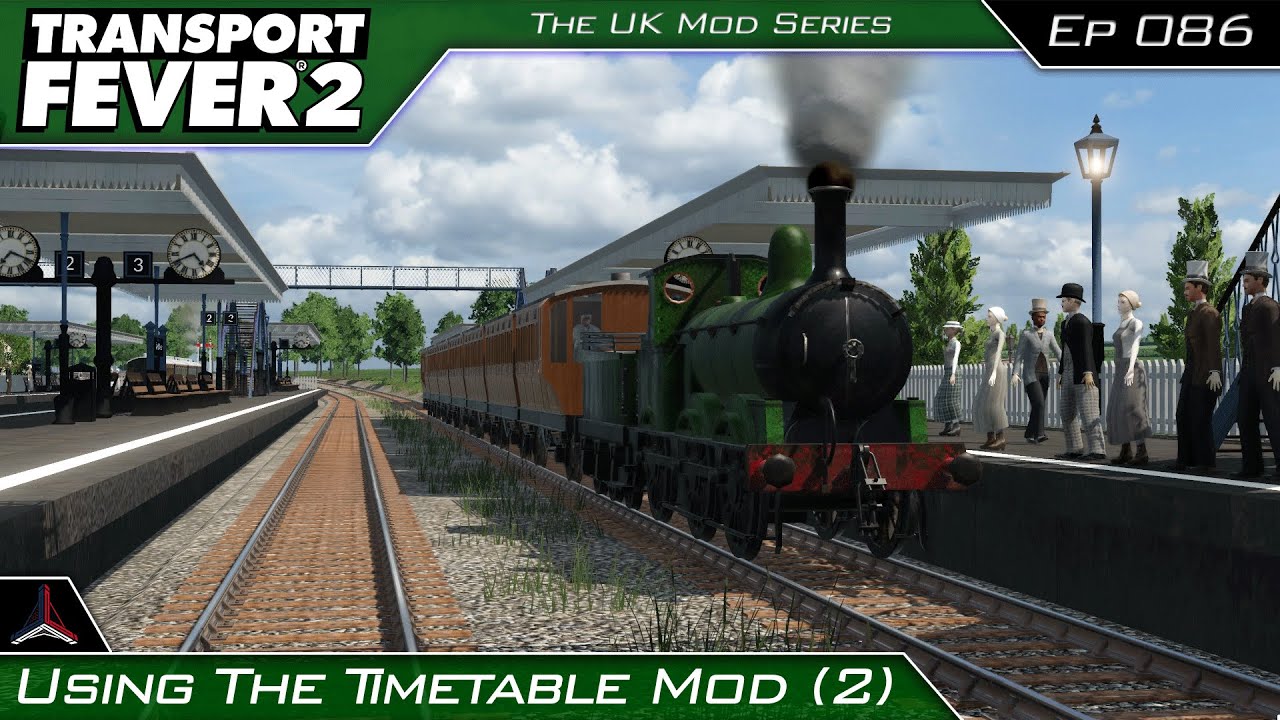 Transport Fever 2 - The UK Mods Series | Using The Timetable Mod (2 ...