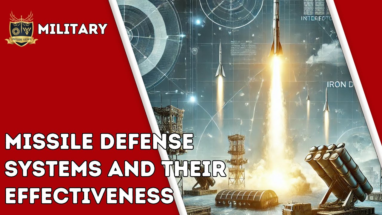 Missile defense systems and their effectiveness | Outside Views ...