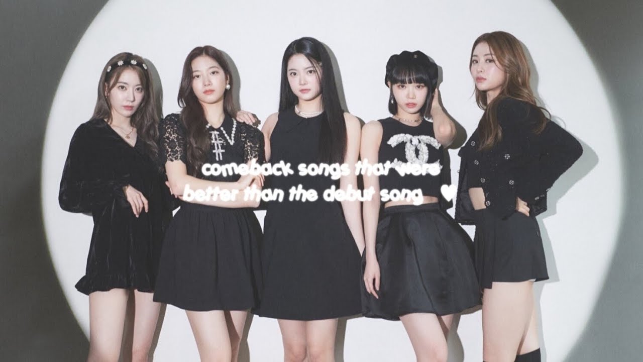 comeback songs that were better than the debut song ♡ - YouTube