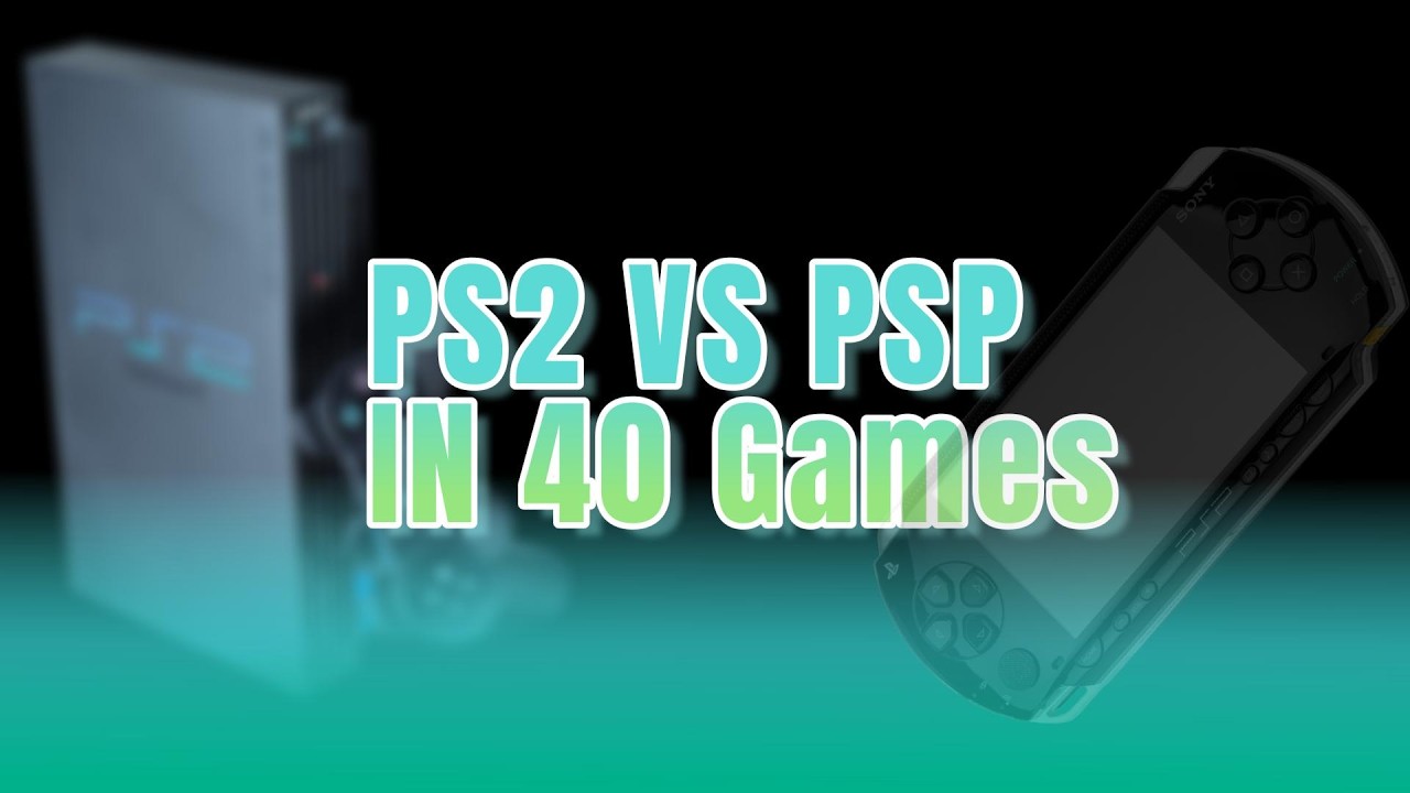 PS2 VS PSP IN 40 GAMES - YouTube