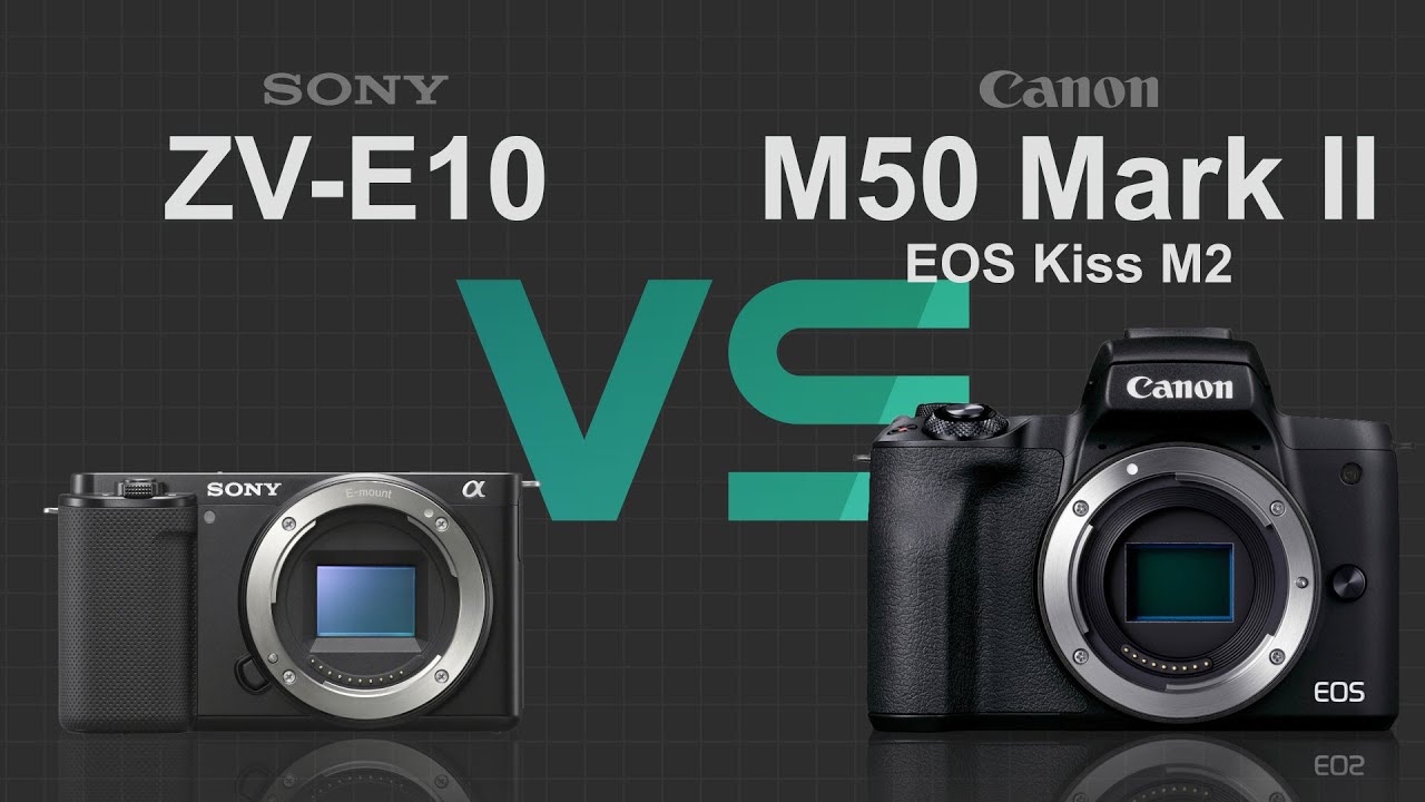 Sony ZV-E10 vs Canon EOS M50 Mark II - YouTube