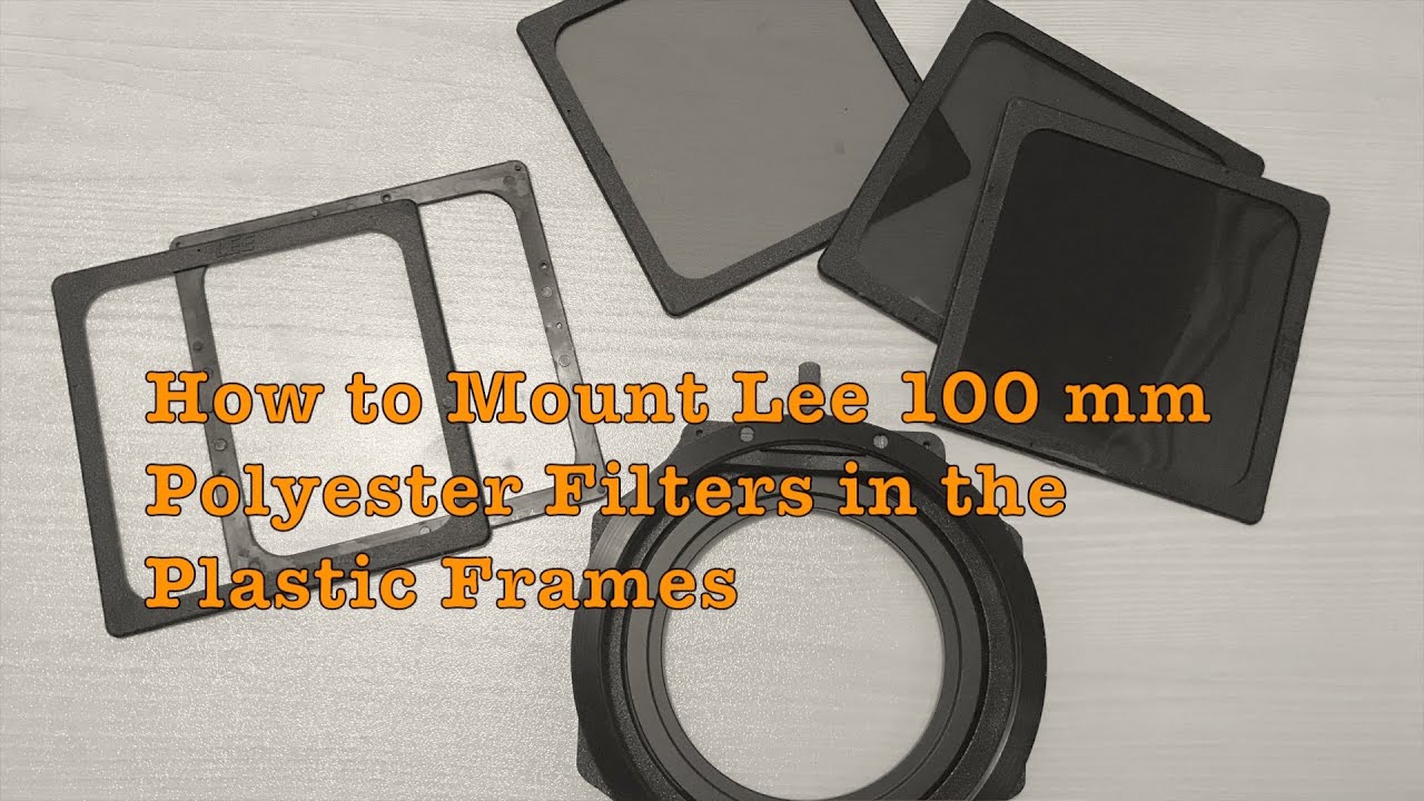 How to Mount Lee 100 mm Polyester Filters in the Plastic Frames - YouTube