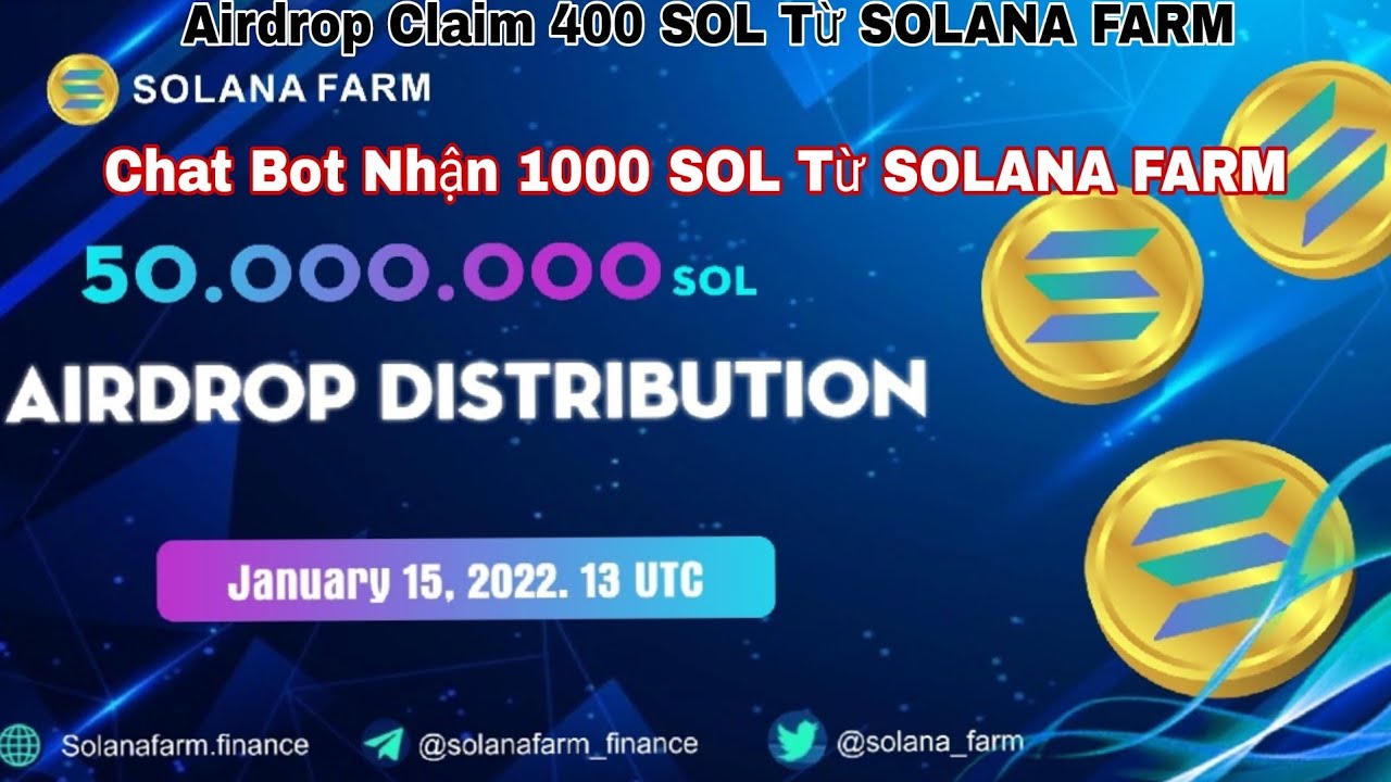 Airdrop Claim 400 SOL Từ SOLANA FARM & Chat Bot Nhận 1000 SOL Từ SOLANA ...