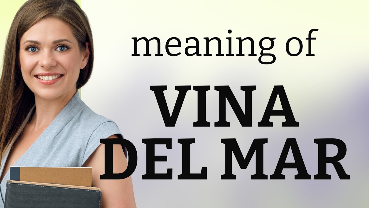 Vina del mar • what is VINA DEL MAR definition - YouTube