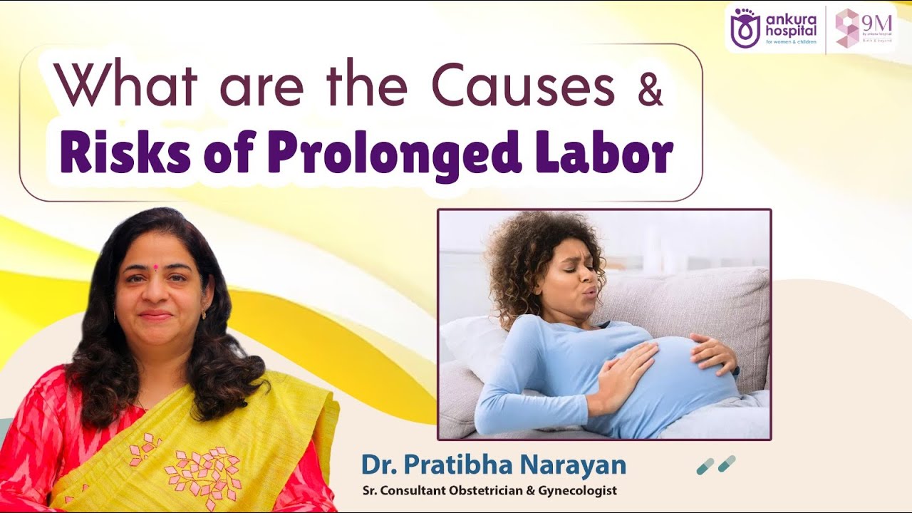 What Are The Causes And Risks Of Prolonged Labor Dr Pratibha Narayan what-are-the-causes-and-risks-of-prolonged-labor-dr-pratibha-narayan