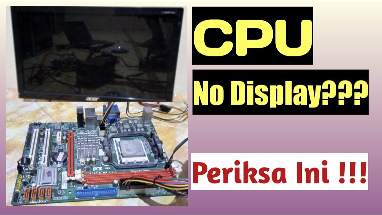 Menganalisa kerusakan pada komputer/cpu yang no display - YouTube