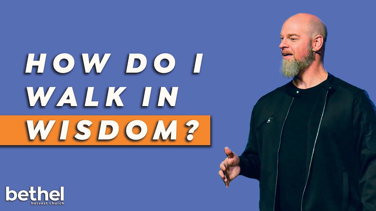 How Do I Walk In Wisdom? - YouTube