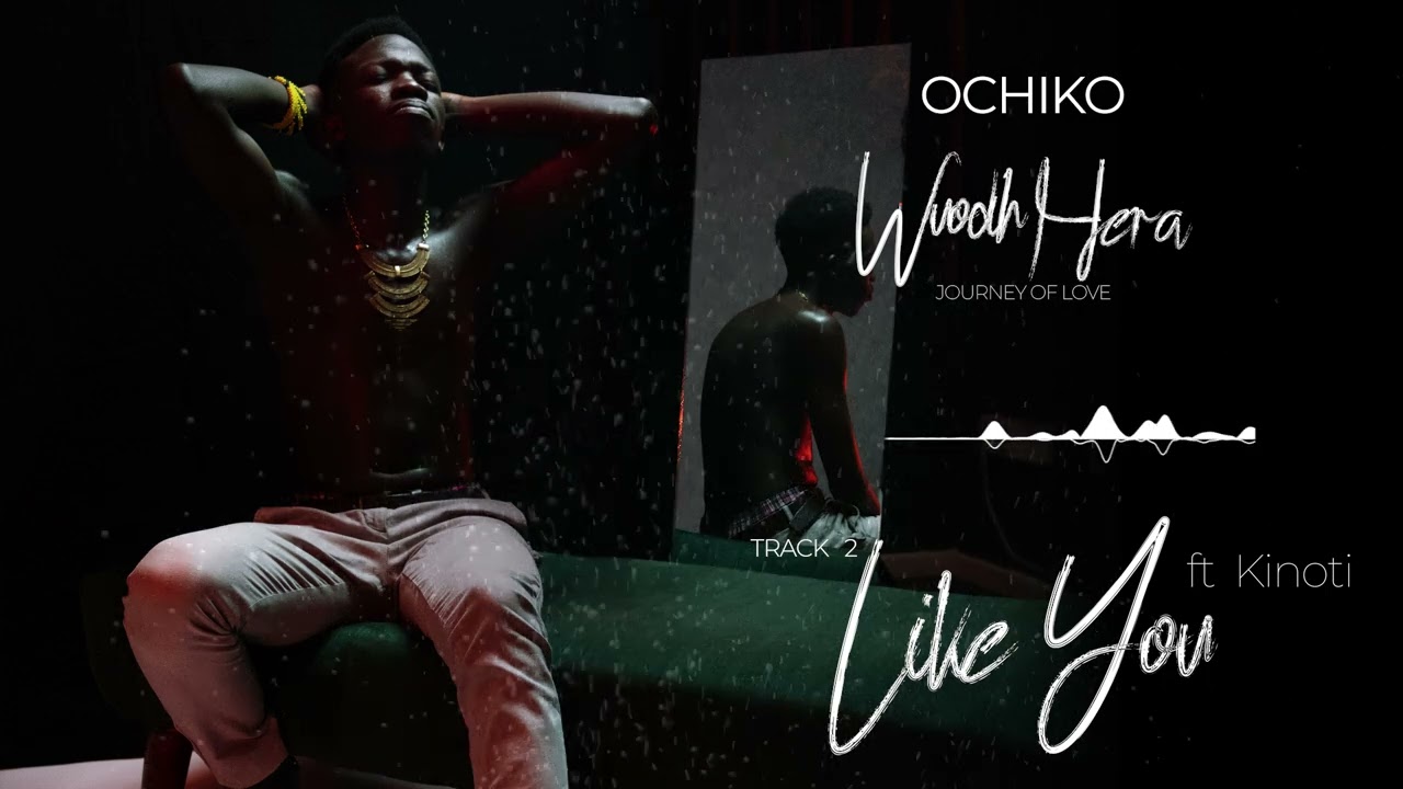 OCHIKO - LIKE YOU FT KINOTI (OFFICIAL AUDIO) - YouTube