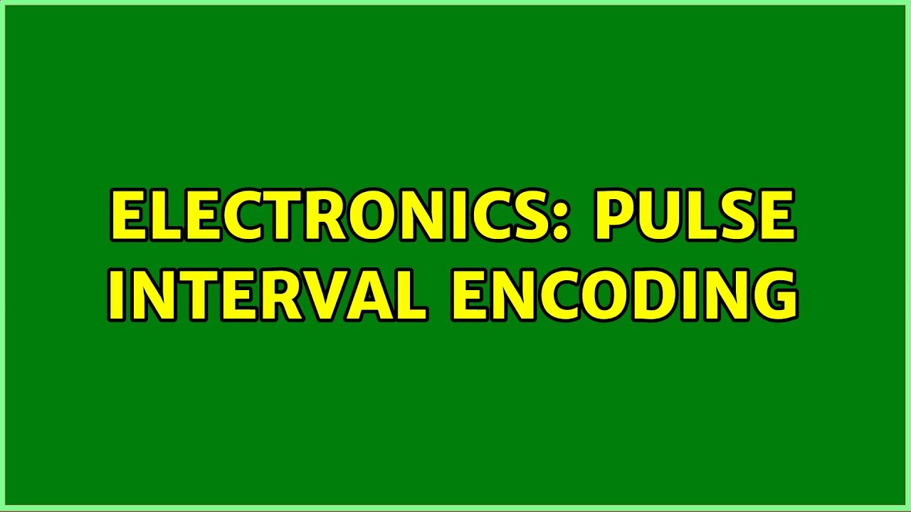 Electronics: Pulse Interval Encoding (2 Solutions!!) - YouTube