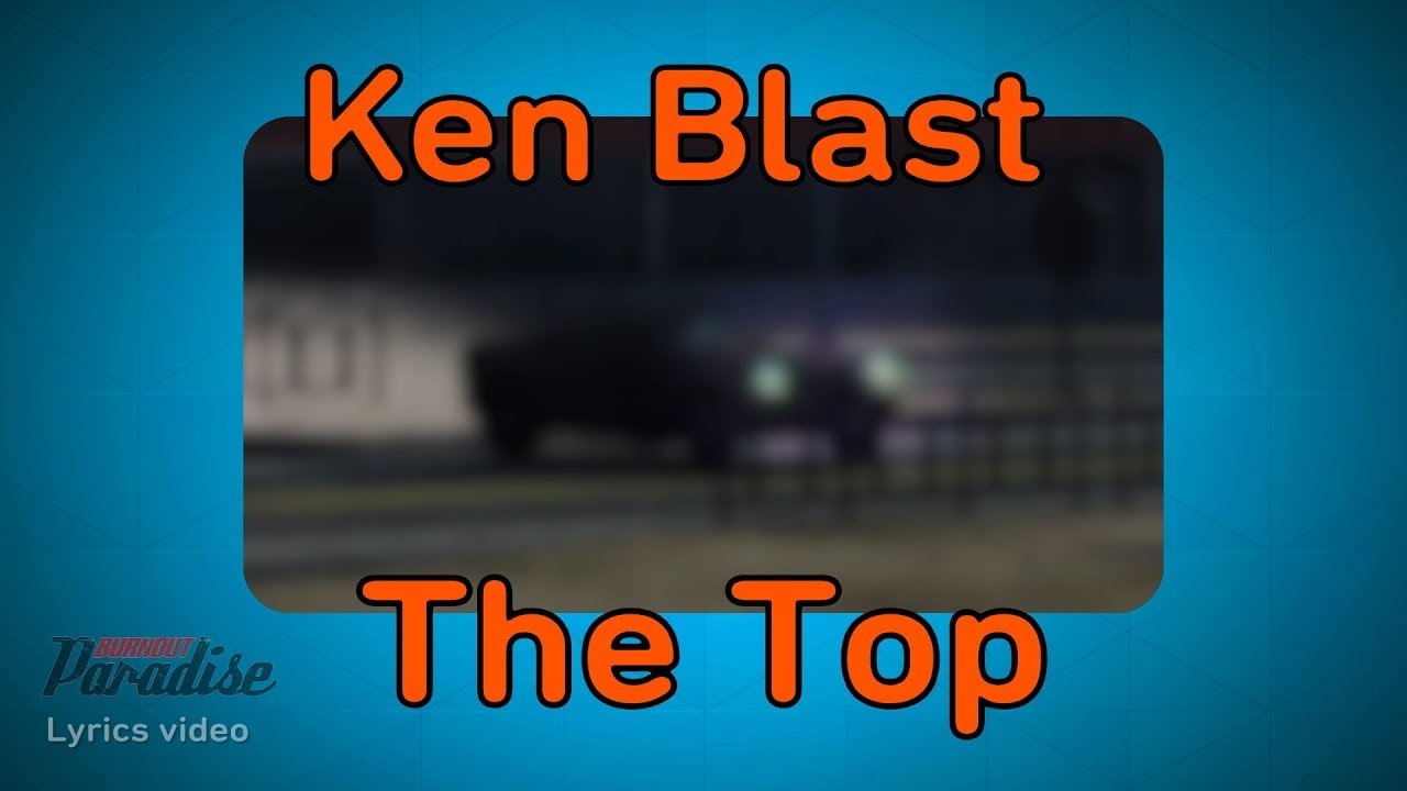 Ken Blast feat. Carson GT NightHawk- The Top (Lyrics Video) - YouTube