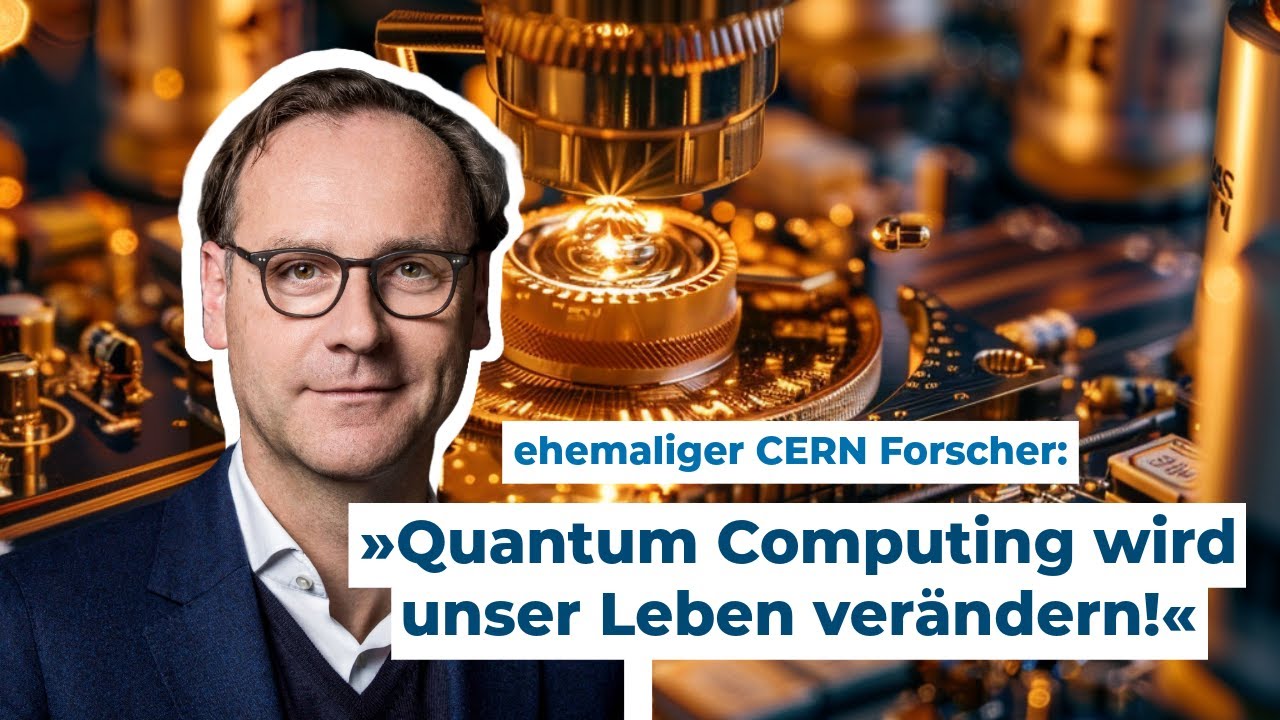 Vom CERN-Physiker zum Deep-Tech CEO - mit Terra Quantum Gründer Markus ...