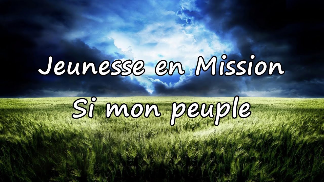 Jeunesse en Mission - Si mon peuple [avec paroles] - YouTube