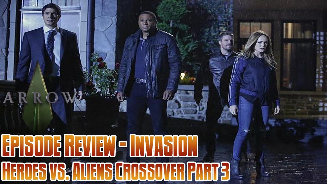 Arrow Episode Review: Invasion - Heroes vs. Aliens Crossover Part 3 ...