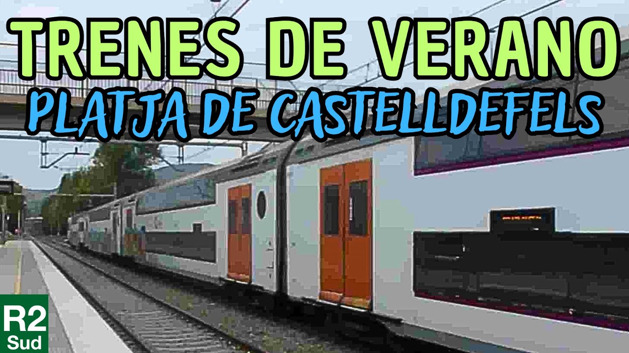 RODALIES RENFE R2 SUD. PLATJA DE CASTELLDEFELS. Más trenes en verano ...