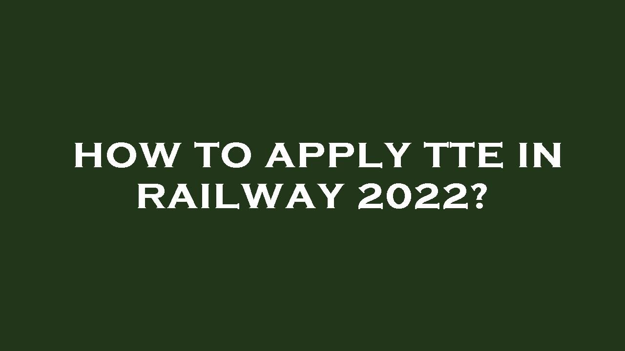 How to apply tte in railway 2022? - YouTube