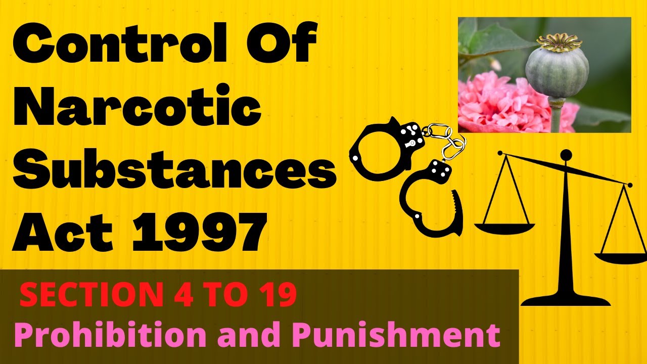Control of narcotics substance act 1997 | CNSA 1997 | prohibition and ...
