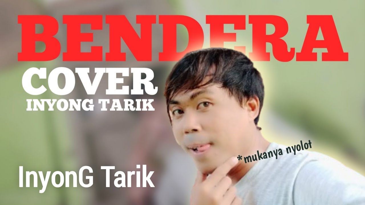 BENDERA (COVER) || InyonG Tarik - YouTube