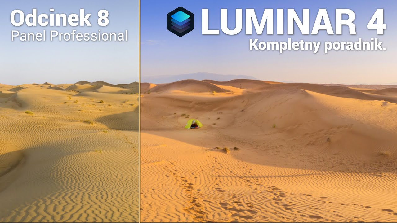 Luminar 4 Tutorial, Odcinek 8 - Panel Professional // Kompletny ...