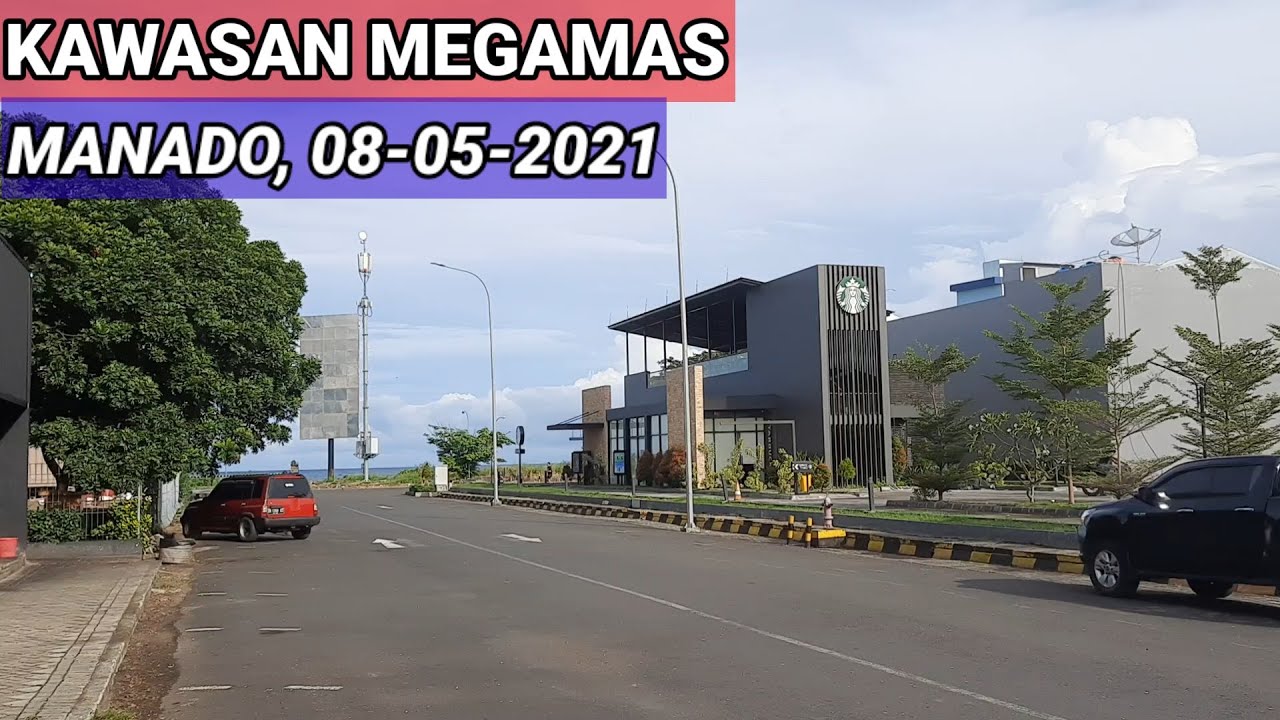 KOTA MANADO 2021 | Kawasan Megamas, 08 Mei 2021 - YouTube