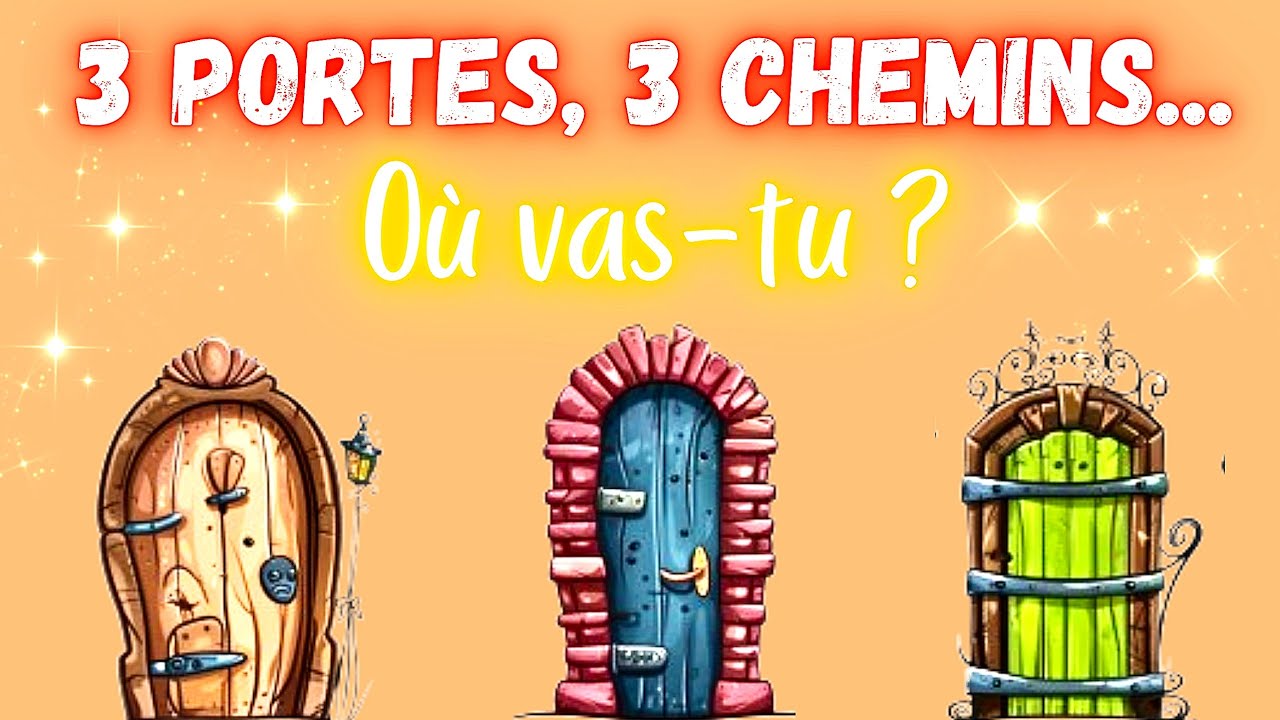 3 PORTES, 3 CHEMINS... OÙ VAS-TU ? ⚡🍀👁️ #guidance #tarot #oracle # ...
