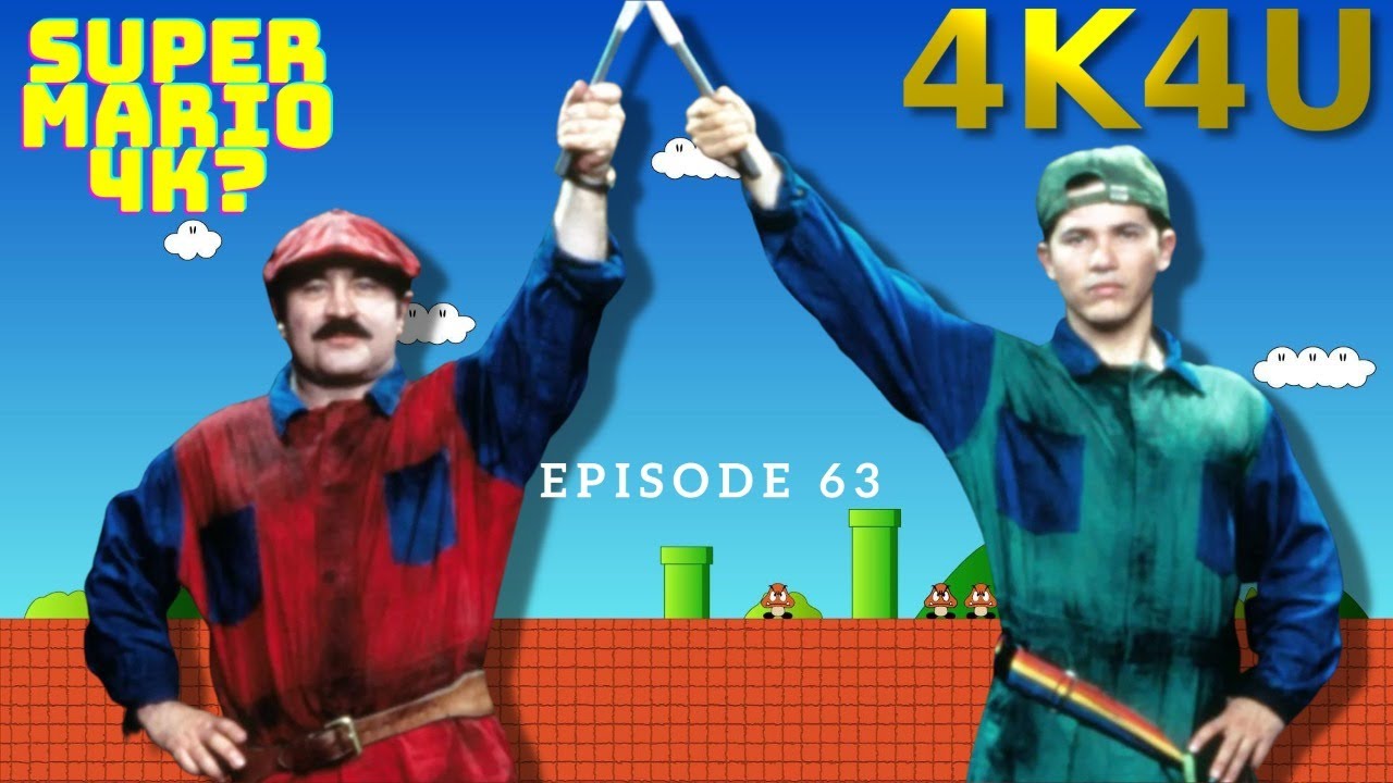 Super Mario Brothers in 4K? & More - 4K4U Episode 63 - YouTube