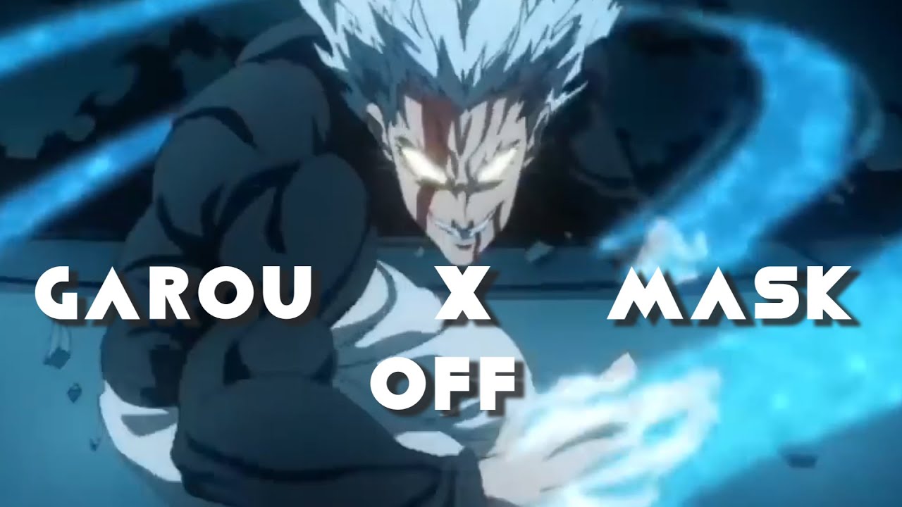 Garou AMV | Mask Off - Ft Kendrick Lamar (remix) - YouTube