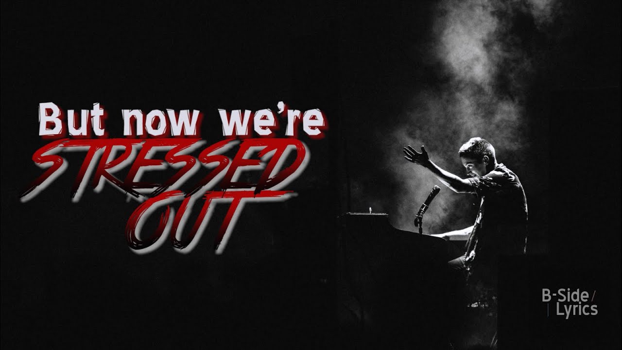 Stressed Out (Lyrics) - Twenty One Pilots - YouTube