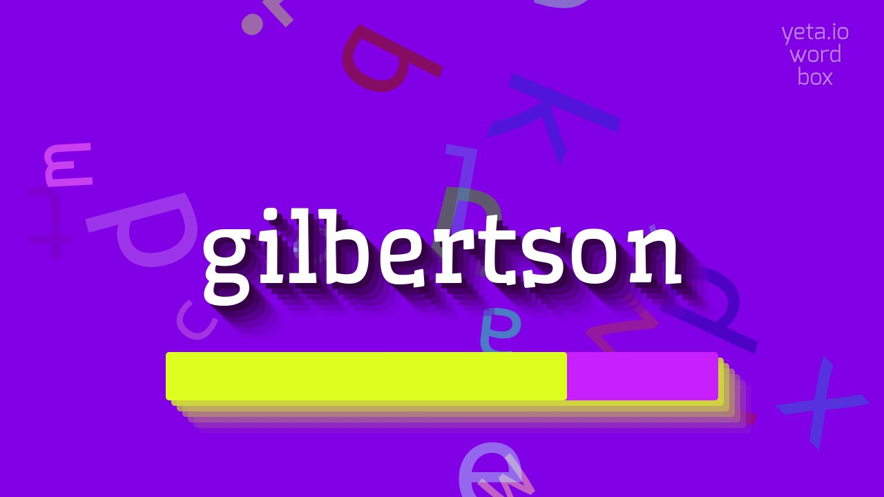How to say "gilbertson"! (High Quality Voices) - YouTube