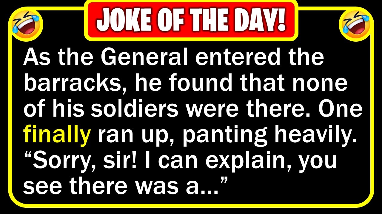🤣 BEST JOKE OF THE DAY! - As the General entered the barracks, he found ...
