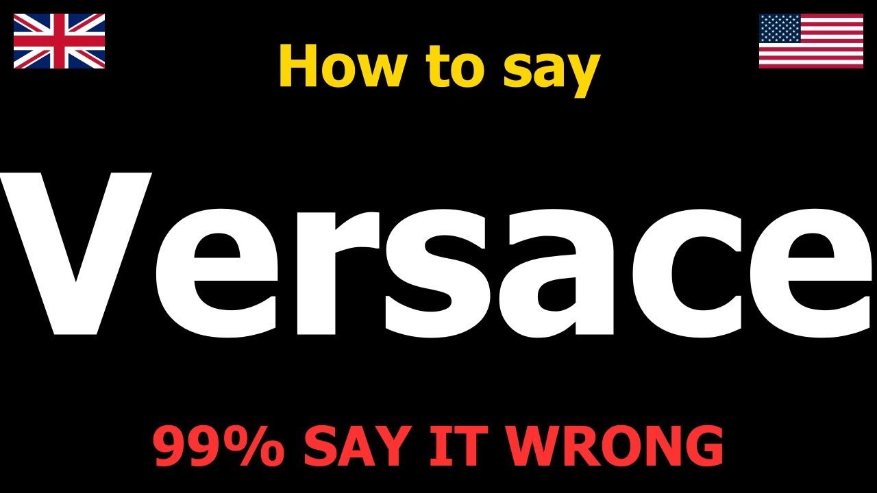 How to say Versace - YouTube
