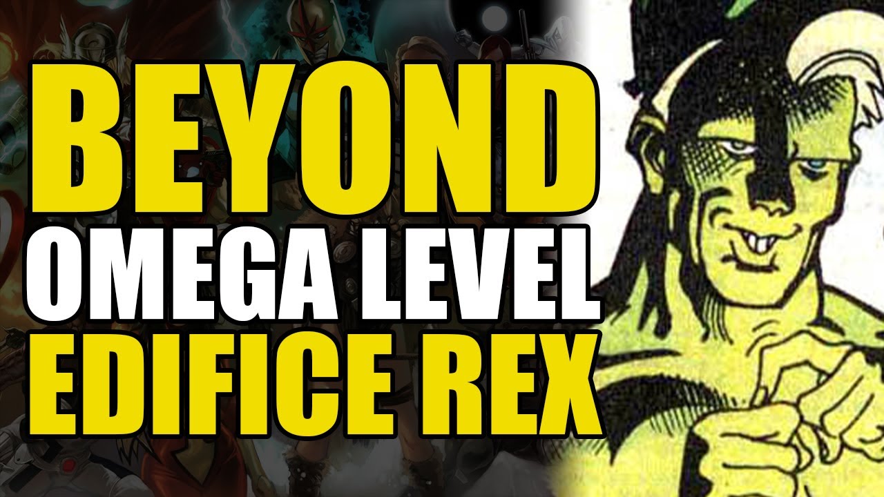 Beyond Omega Level: Edifice Rex | Comics Explained - YouTube