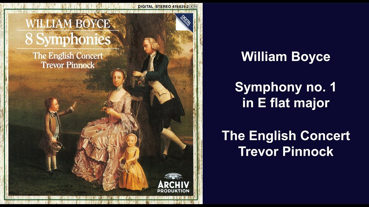 William Boyce: Symphony no. 1 in E flat major - The English Concert ...