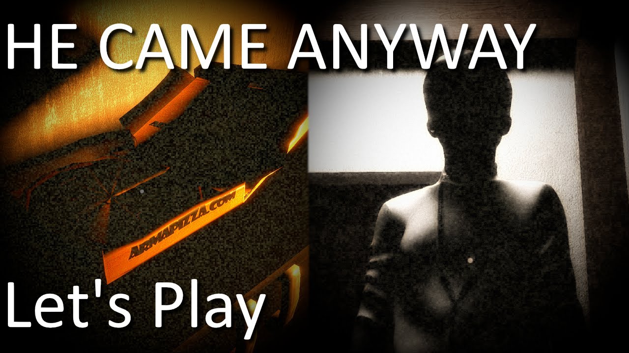 HE CAME ANYWAY | Horror Game Let's Play - YouTube