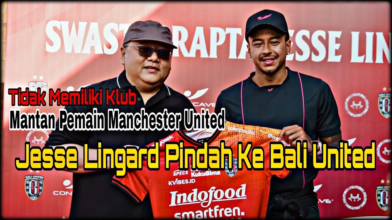 Tidak Memiliki Klub‼️ Jesse Lingard Buka Peluang Gabung Bali United - YouTube