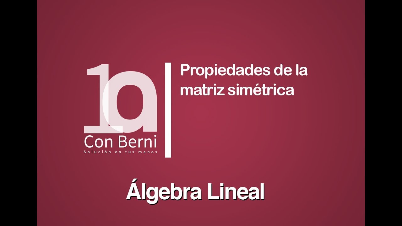 Propiedades de la matriz simétrica - YouTube