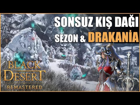 SONSUZ KIŞ DAĞI GÖREVLERİ, DRAKANİA & SEZON | Black Desert Sıfırdan Bahar Sezonu 2022 #1