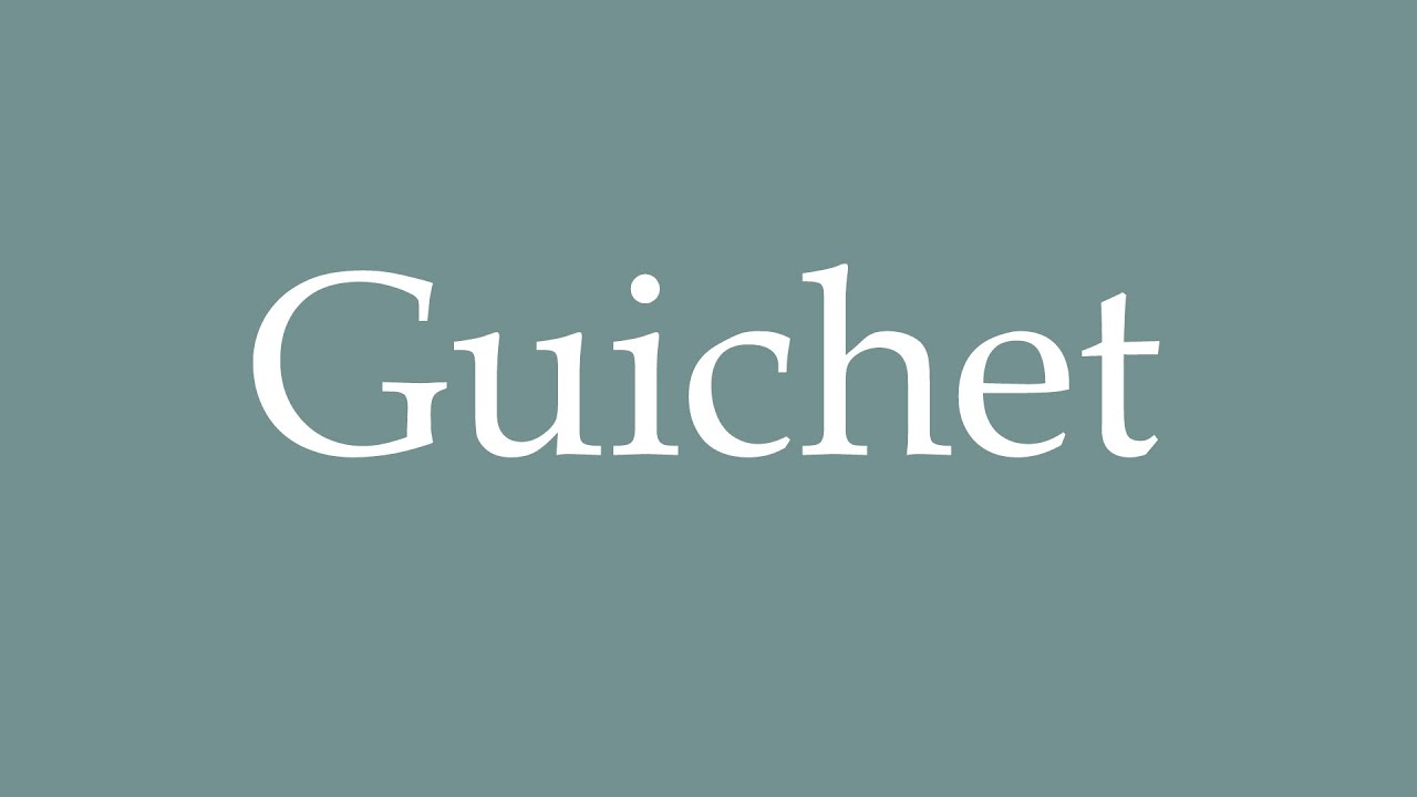 How to Pronounce ''Guichet'' Correctly in French - YouTube