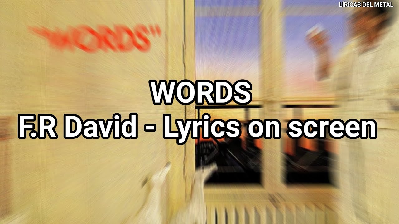 F.R DAVID - WORDS (LYRICS ON SCREEN) - YouTube