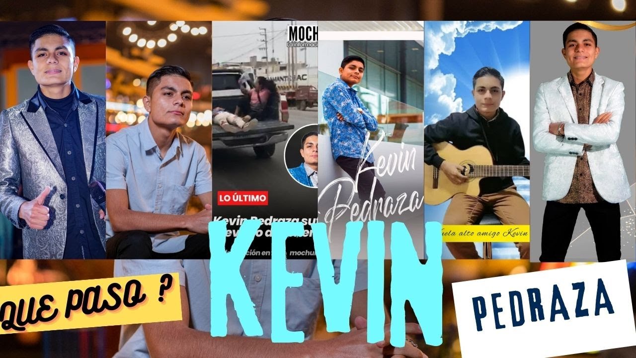 ASI MURIO KEVIN PEDRAZA , HISTORIA, LEGADO ARTISTICO Y SUS CANCIONES ...