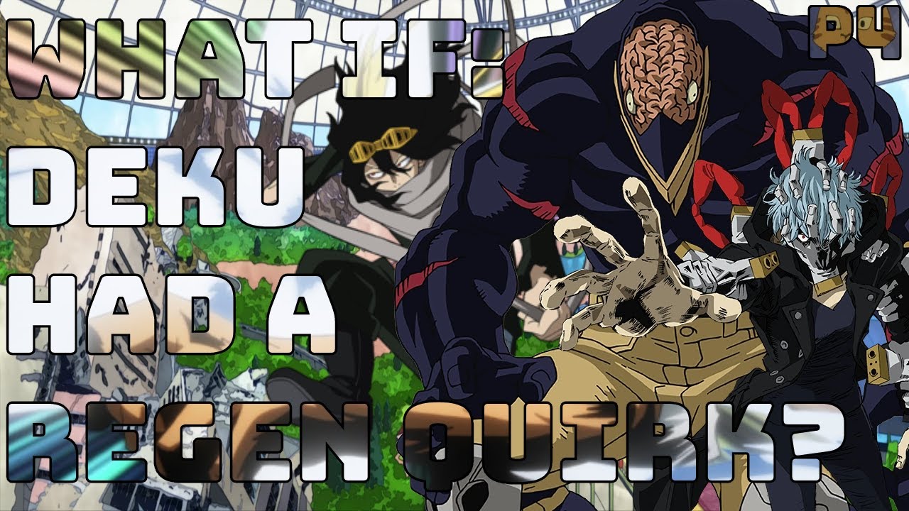 What if Deku had a Regeneration Quirk?(Part 4) - YouTube