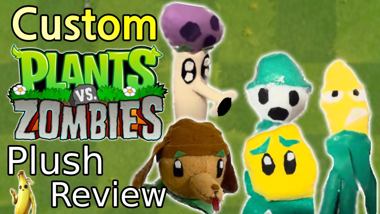 Custom Plants Vs Zombies Plush Review (1) - YouTube