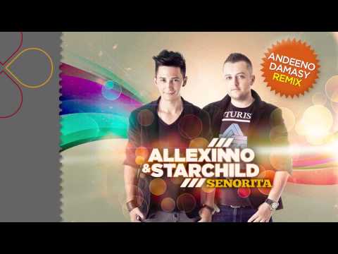 Allexinno & Starchild - Senorita (Andeeno Damassy Remix)