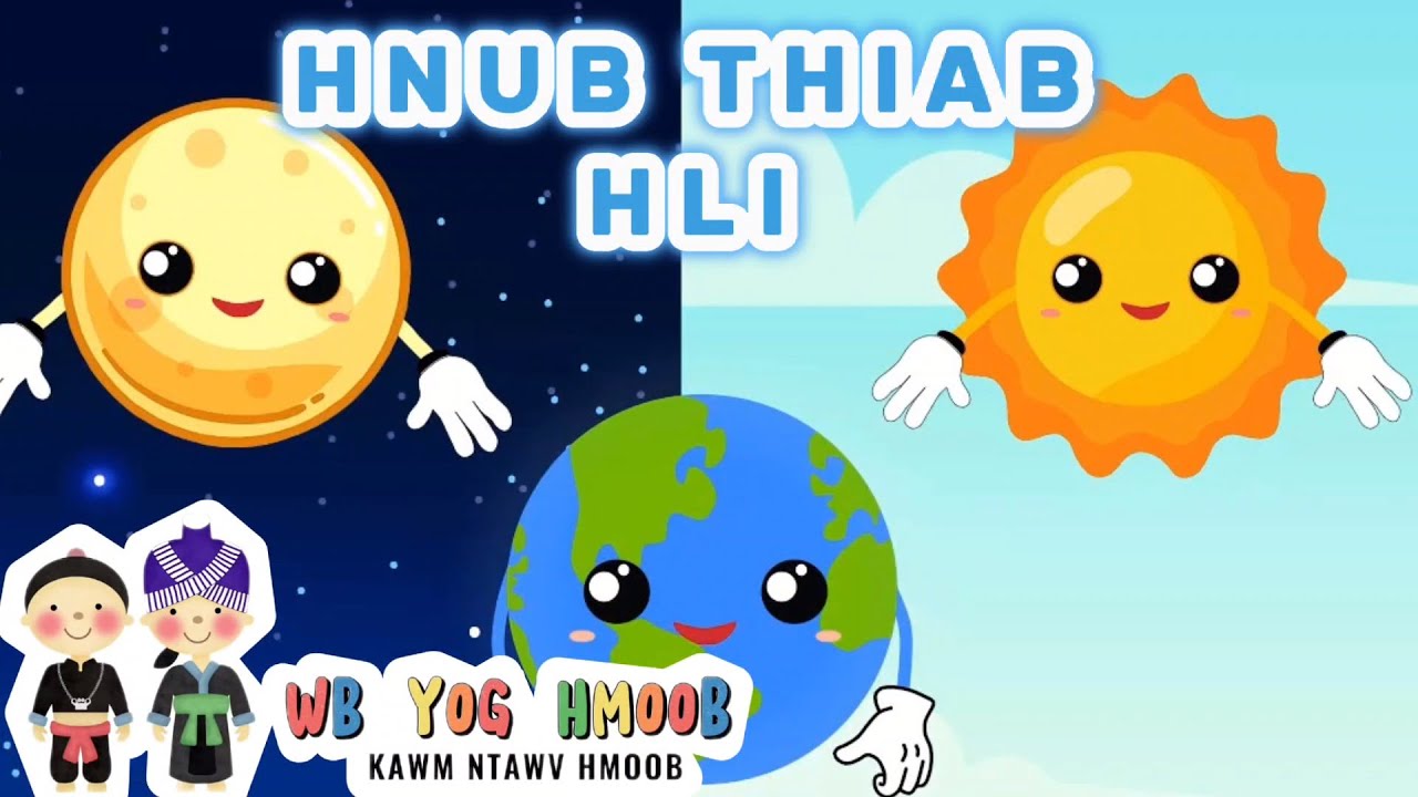 Hnub thiab Hli #7 (Sun & Moon Song) - Nkauj Me Nyuam Yaus/Hmong Kids ...