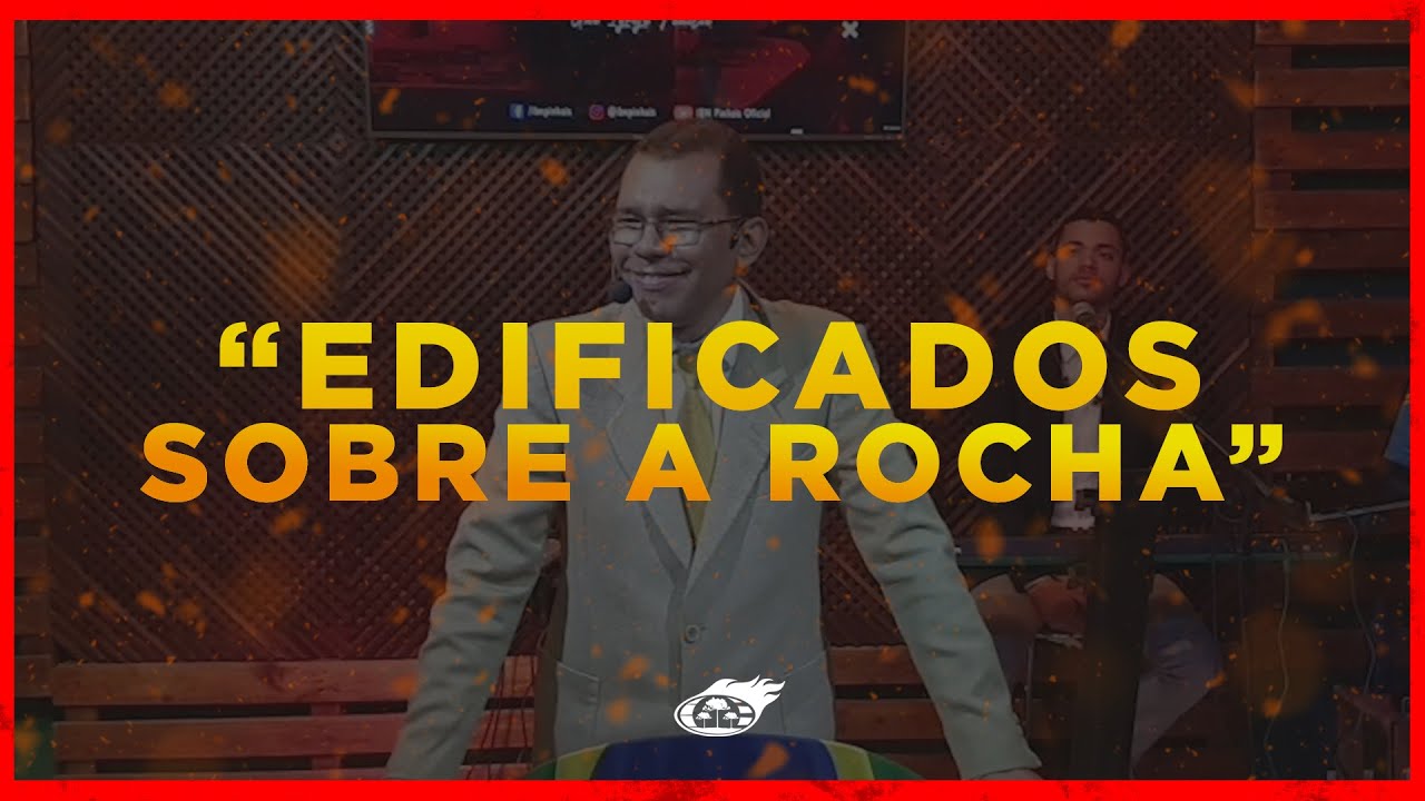 "EDIFICADOS SOBRE A ROCHA" | Pr. Natanael Santos - IBN Pinhais - YouTube