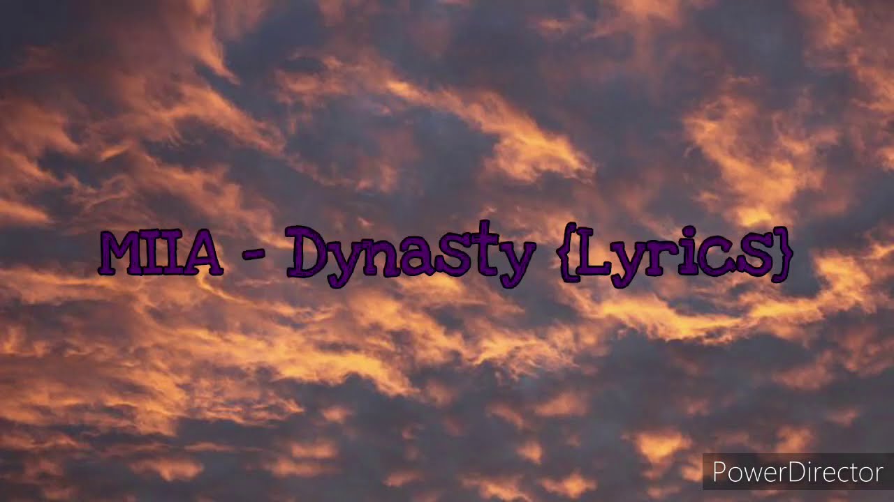 Dynasty - MIIA {Lyrics} - YouTube