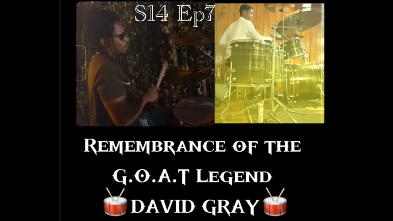 Season 14 Ep7: Remembrance of the G.O.A.T David Gray (Praise Break Bump ...