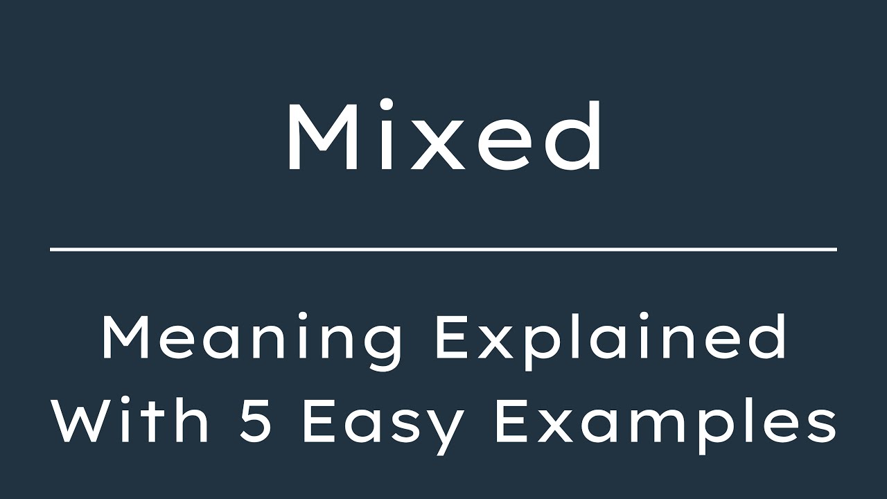 What Does Mixed Mean? Mixed Meaning in English With 5 Example Sentences ...