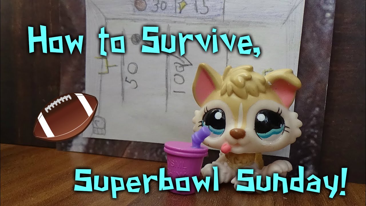 Lps: How to Survive Superbowl Sunday! - YouTube