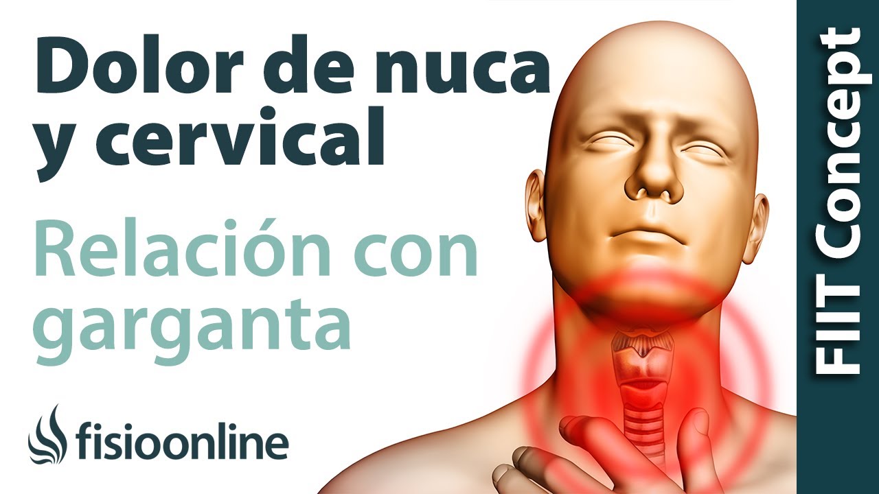 Problemas de garganta y dolor de cervicales nuca y codo - Causas y ...